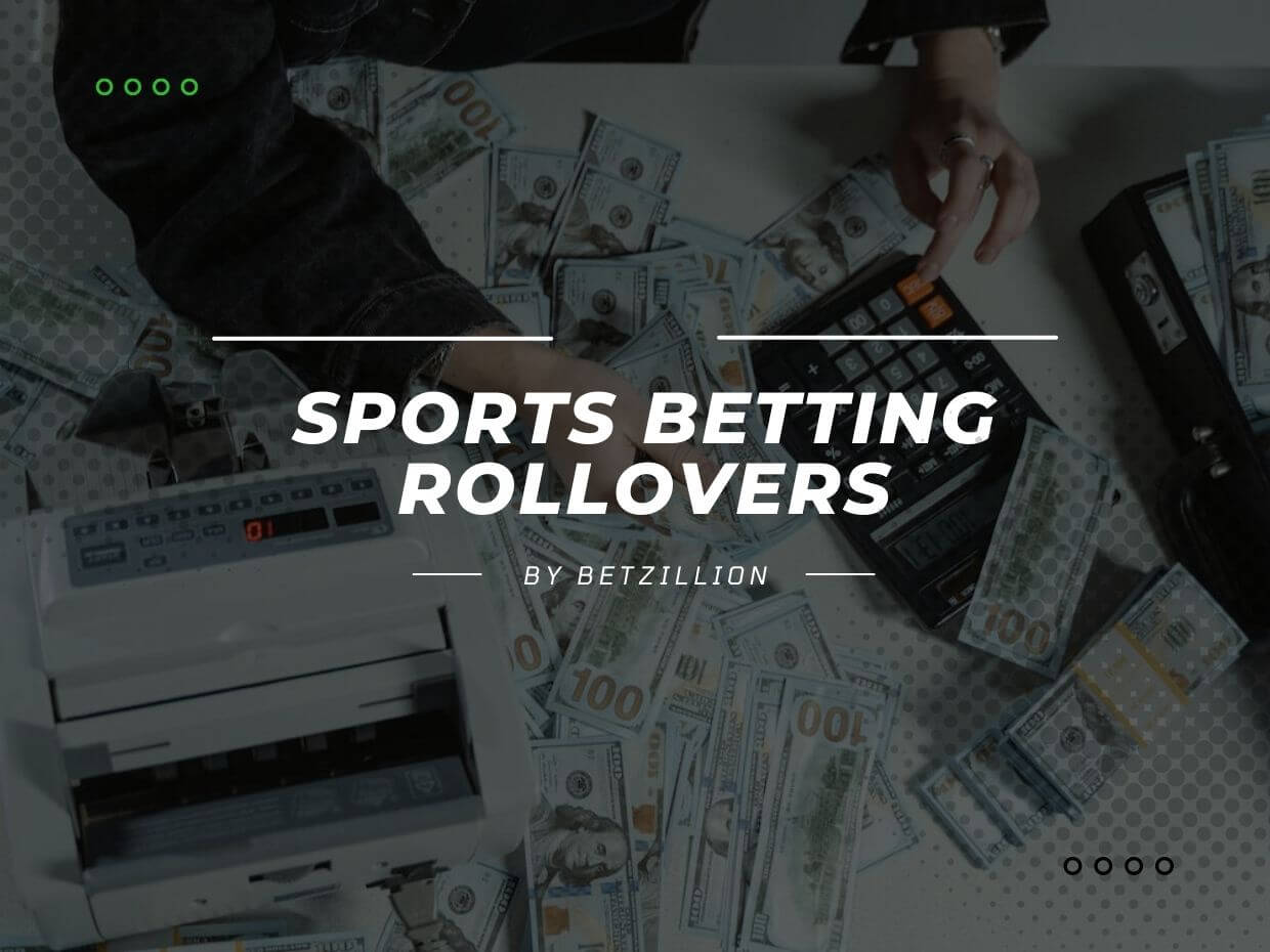What is Rollover in Betting? [Examples] Requirements, Strategy & Rules